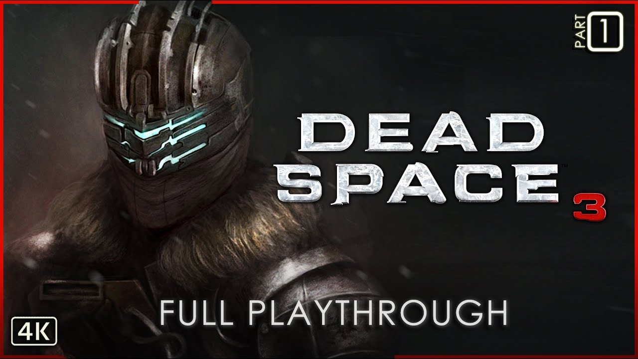 DEAD SPACE 3 | Walkthrough Gameplay 4k Ultra | FULL GAME | Part 1 | PC ...
