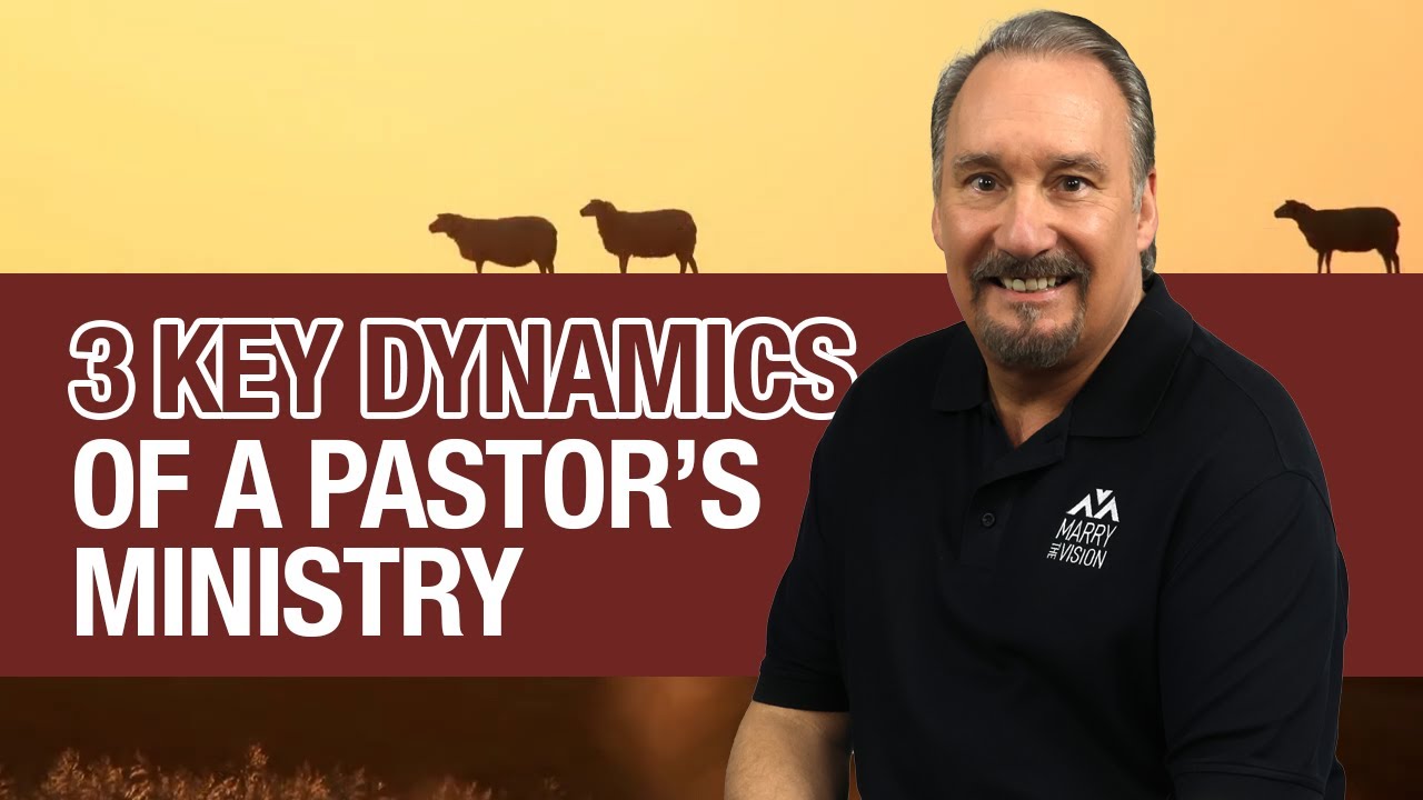 3 KEY DYNAMICS OF A PASTOR'S MINISTRY - YouTube