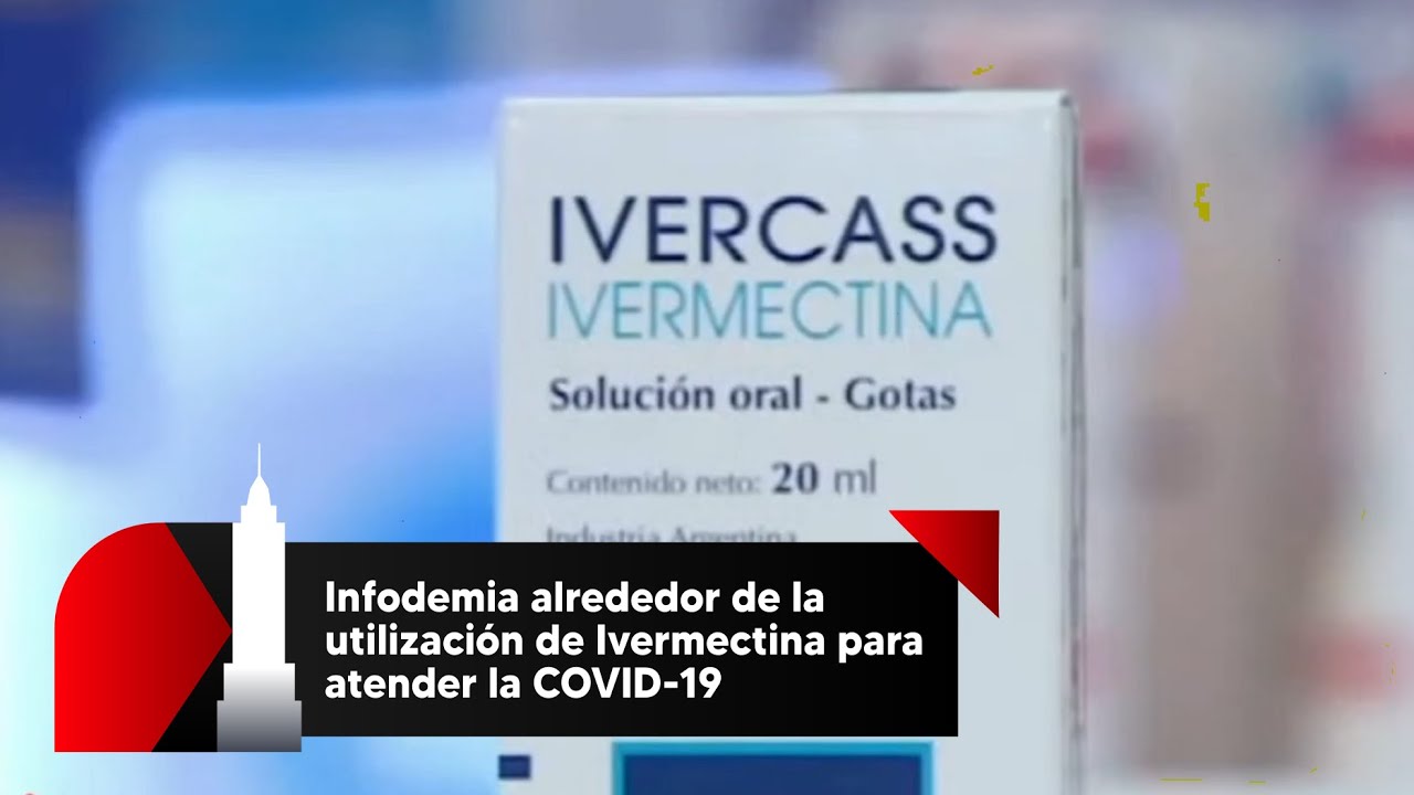 Infodemia alrededor de la utilización de Ivermectina para atender la ...