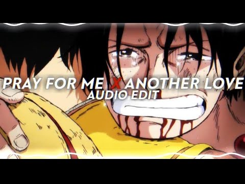 Pray for me × Another love - [Audio edit Best version] - YouTube