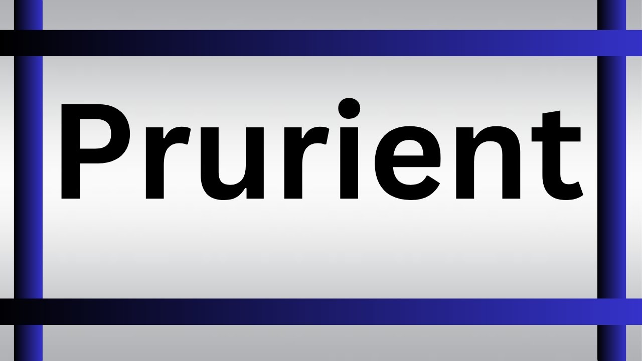 How To Pronounce Prurient | What Is The Meaning Of Prurient - YouTube