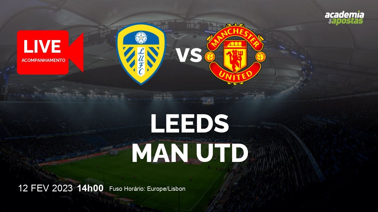 Leeds vs Man Utd - Premier League | Acompanhamento ao VIVO | NARRAÇÃO ...