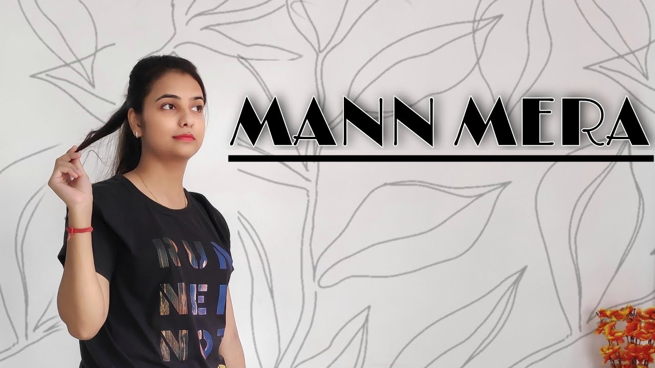 MANN MERA | GAJENDER VERMA | TABLE NO 21 | DANCE CHOREOGRAPHY - YouTube
