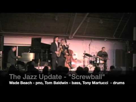 Screwball - Jeff Antoniuk and The Jazz Update - YouTube