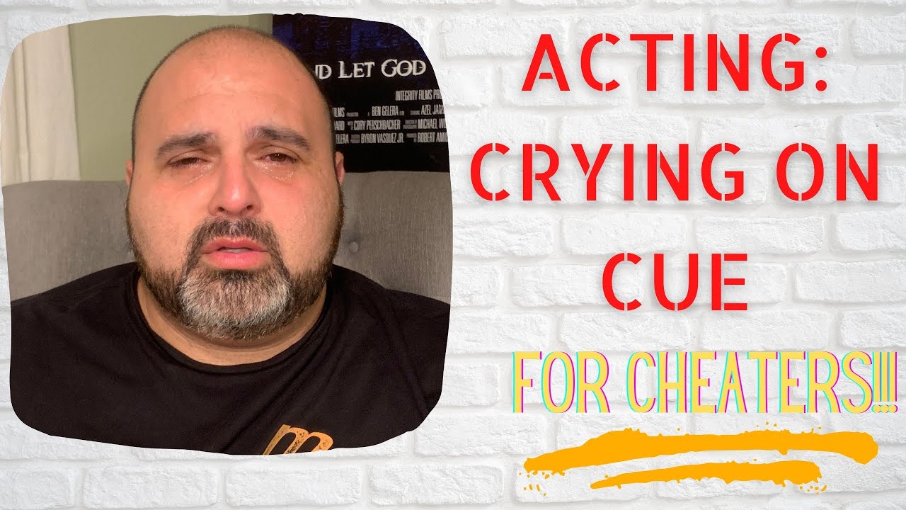 ACTING: HOW TO CRY ON CUE IN 30 SECONDS!!! - YouTube