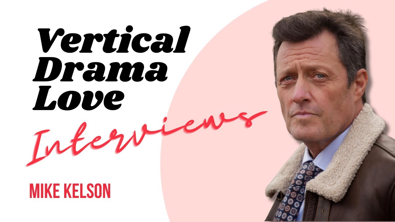 Vertical Dramas, Bollywood Pace & British Accents – Mike Kelson Shares ...