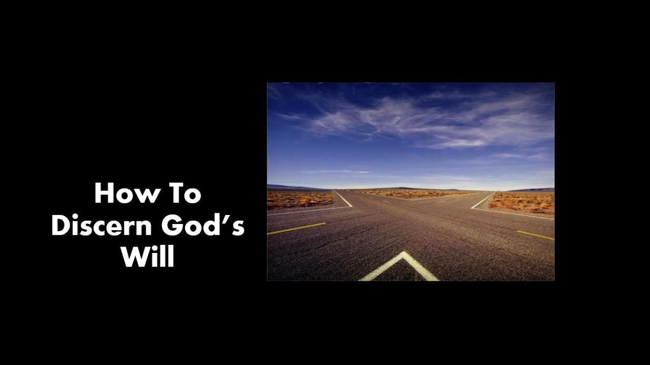 How To Discern God’s Will - YouTube