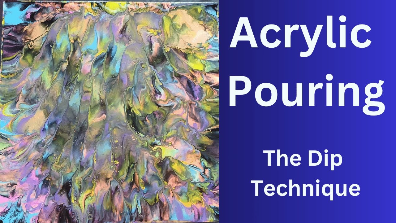 Acrylic Pouring - The Dip Technique - YouTube
