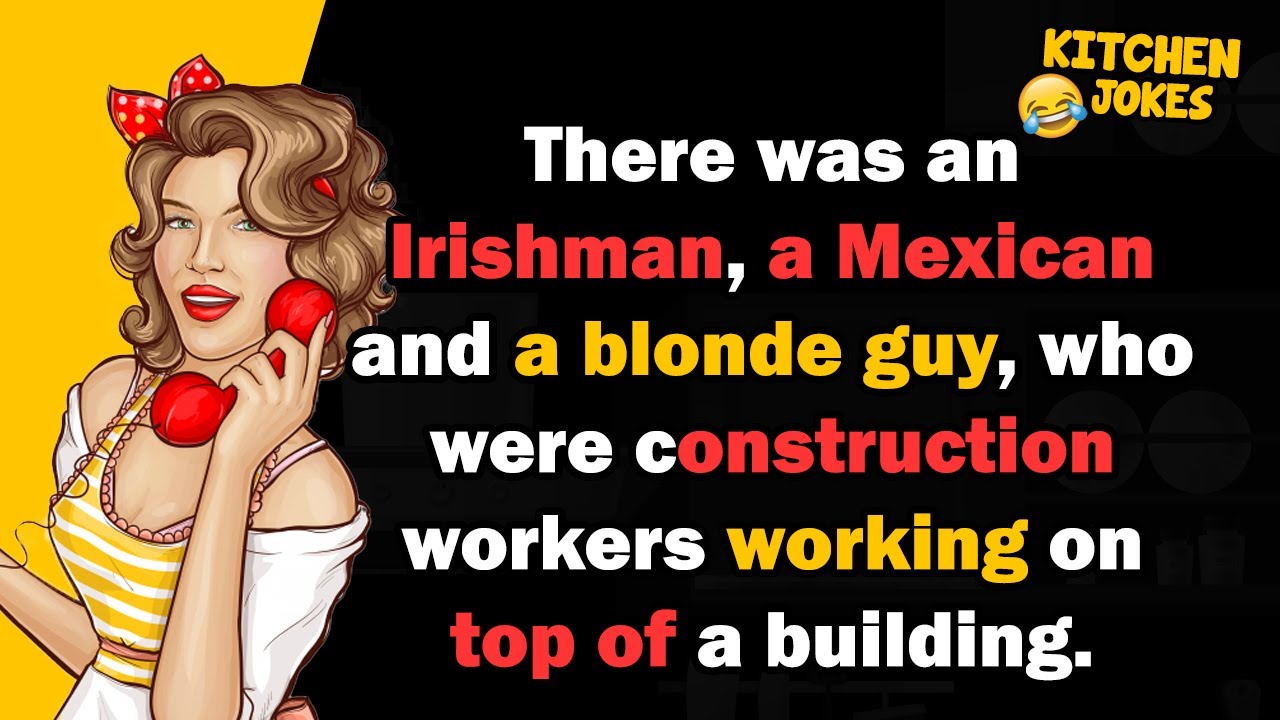 🤣BEST JOKE OF THE DAY! - There was an Irishman, a Mexican and a blonde ...