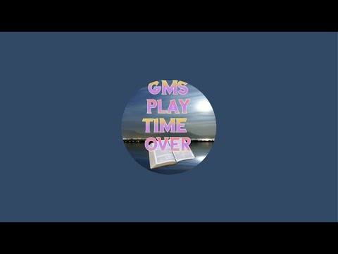 GMS PLAY TIME OVER is live! - YouTube
