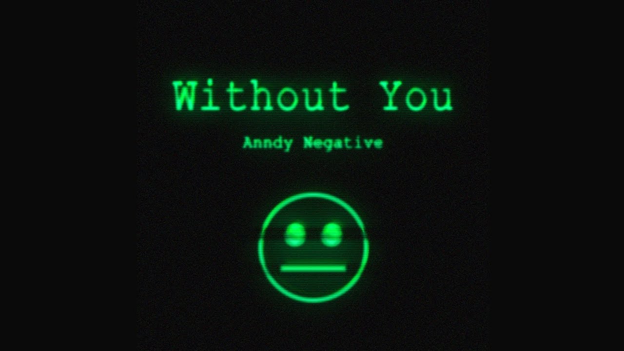 Without You [Lyric Video] Anndy Negative - YouTube