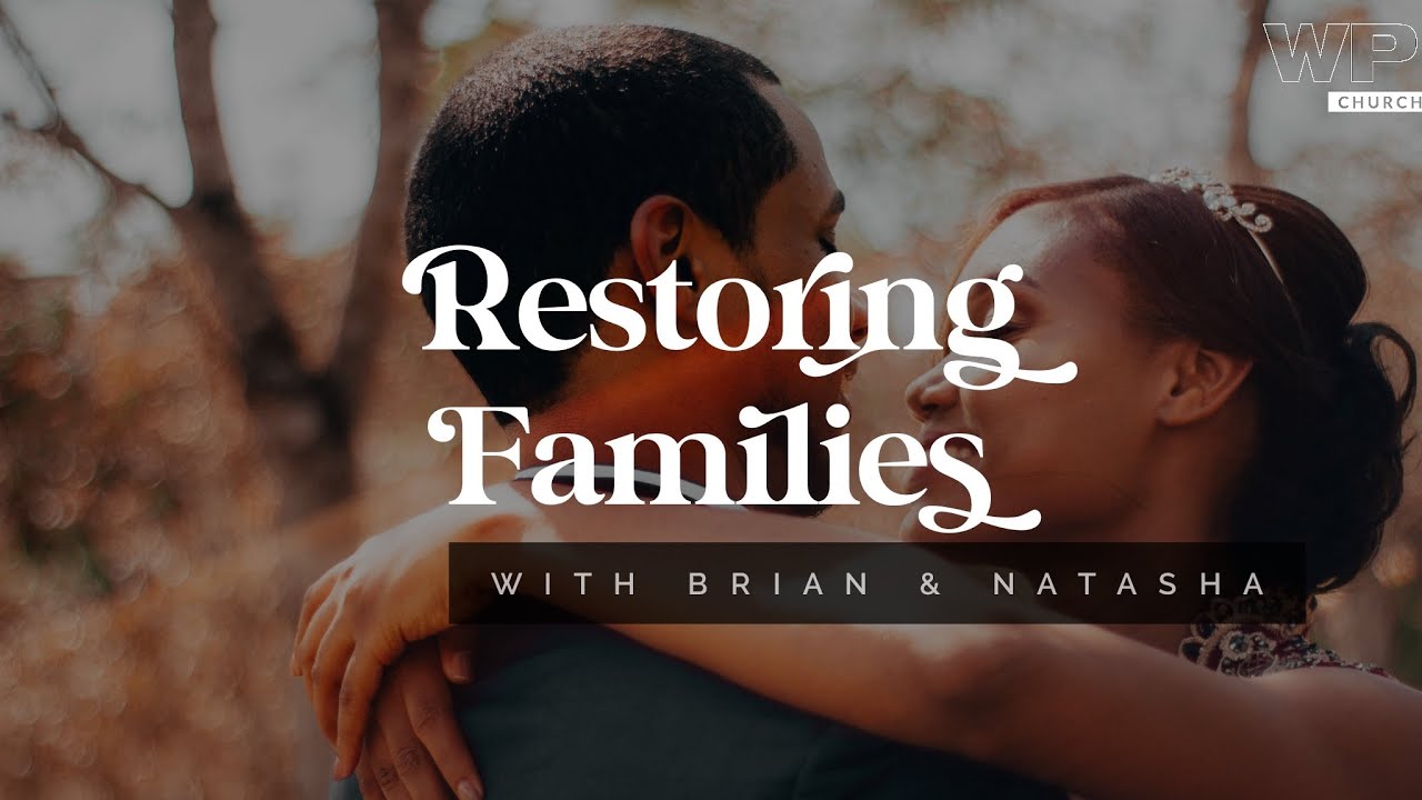 Pre-recorded | Restoring Families with Brian & Natasha | Marriage & Family | Love Sex Dating 2 ...