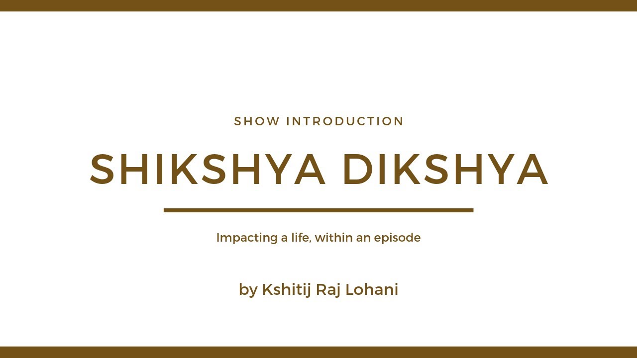 Shikshya-Dikshya : Show Format Explanaiton - YouTube