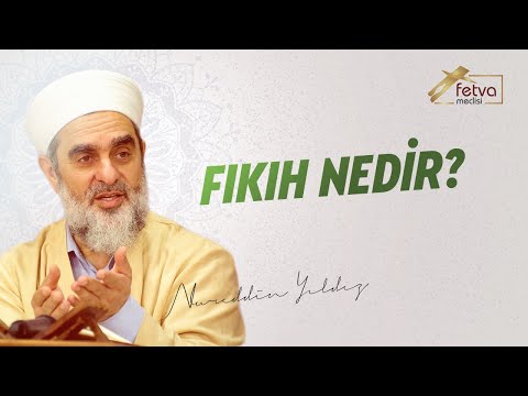Fıkıh Nedir? - Nureddin Yıldız - fetvameclisi.com