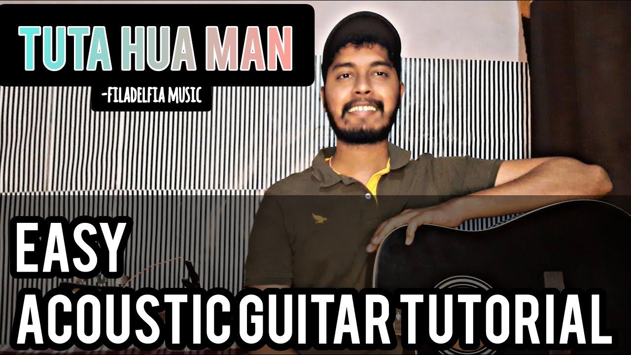 TUTA HUA MAN | FILADELFIA MUSIC | EASY ACOUSTIC GUITAR TUTORIAL ...