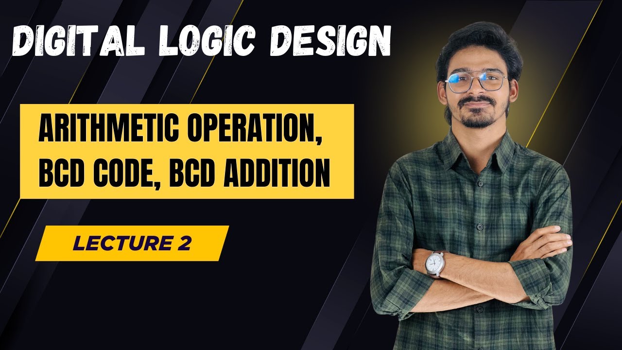 Lecture 2: Arithmetic Operation, BCD Code, BCD Addition | Digital Logic ...