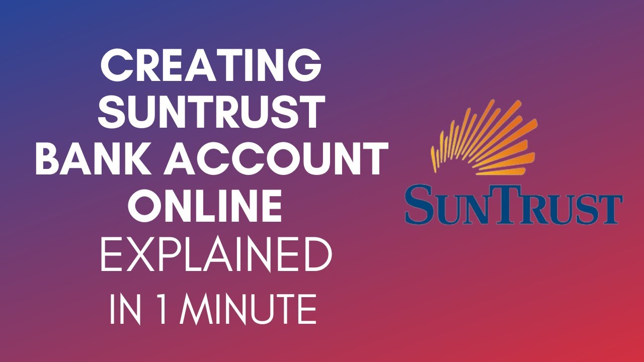 How To Create Suntrust Bank Account Online In 2024? - YouTube