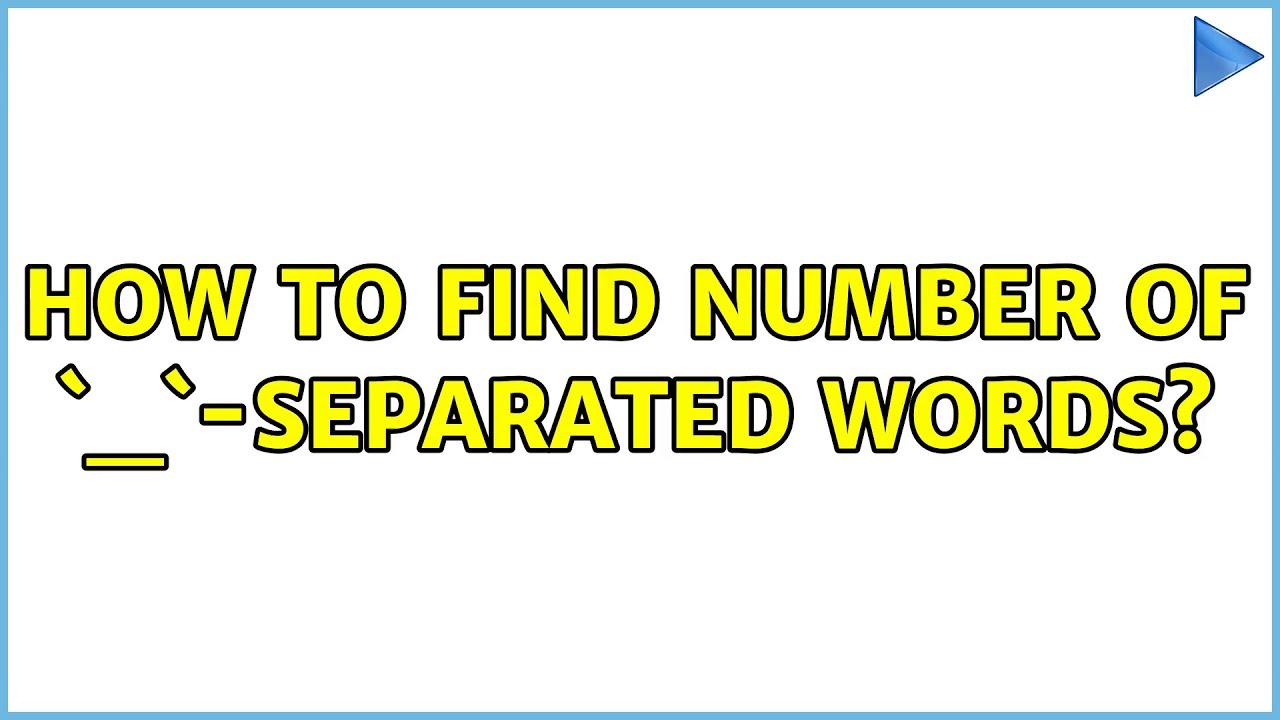 How to find number of `_`-separated words? (2 Solutions!!) - YouTube