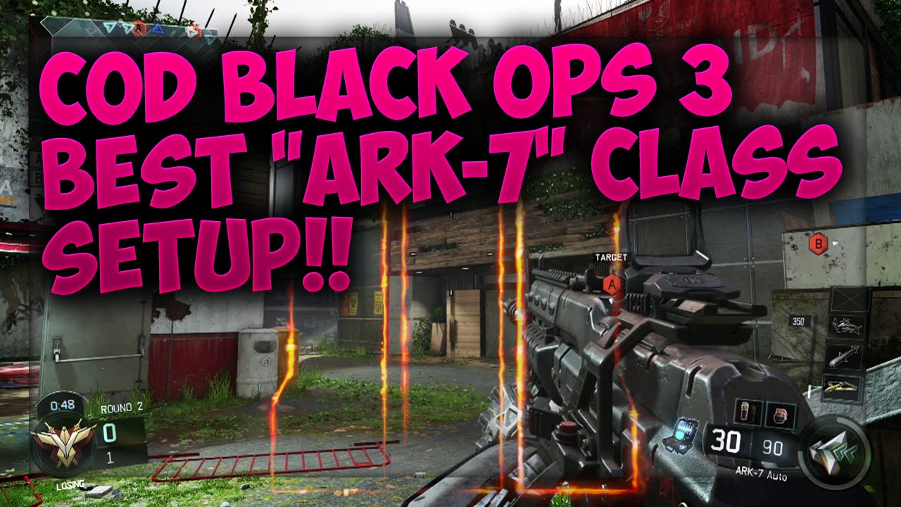 COD Black Ops 3 BEST "Ark-7" Class Setup!! & COD BO3 Best "Assault ...