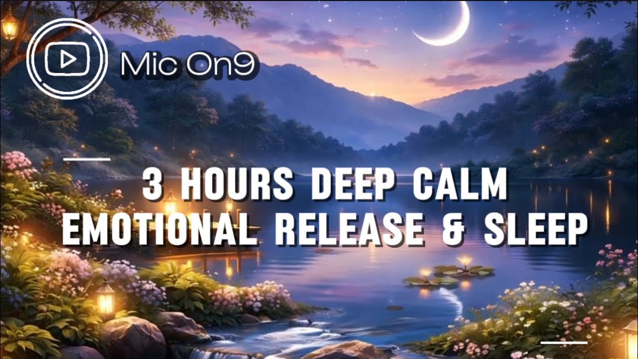 3 Hours Night Healing Music 🌙 Deep Calm, Emotional Release & Sleep ...