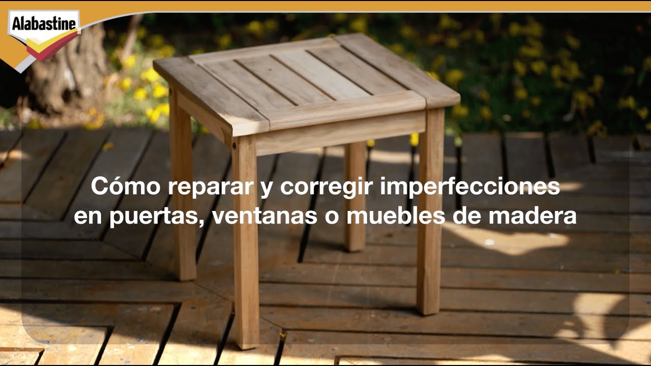 Cómo reparar y corregir imperfecciones en maderas | Alabastine Repara ...