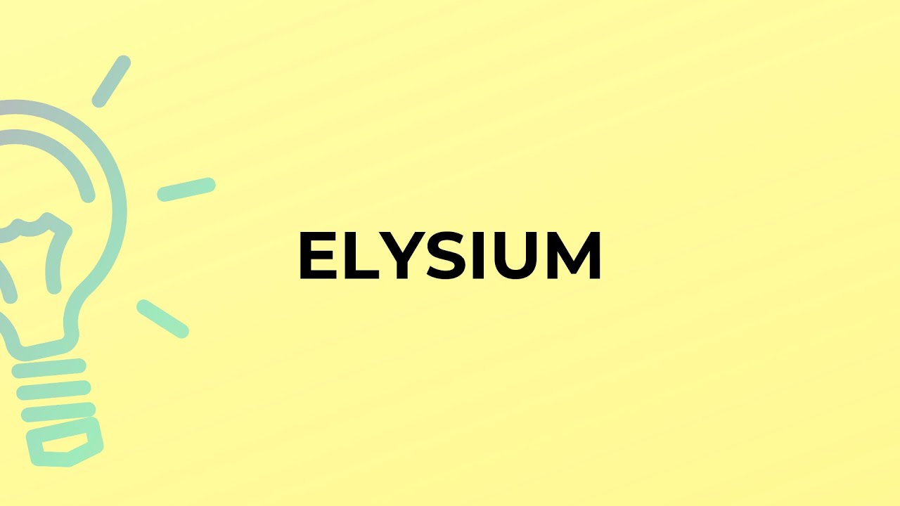 What is the meaning of the word ELYSIUM? - YouTube