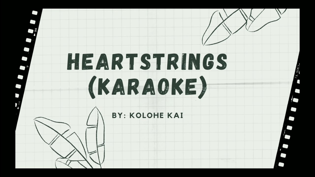 HEARTSTRINGS (KARAOKE) BY KOLOHE KAI #BLUE #HEARTSTRINGS - YouTube