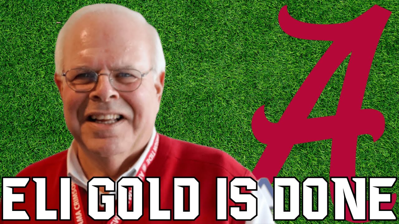 ELI GOLD IS DONE AT ALABAMA - YouTube