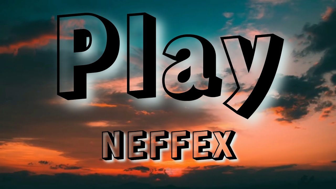 NEFFEX - Play (Lyrics) - YouTube