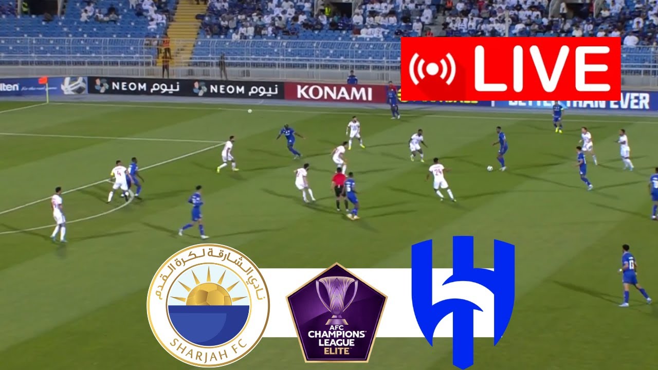 SHARJAH FC × AL HILAL LIVE | AFC CHAMPIONS LEAGUE ELITE 2025 | مباراة ...