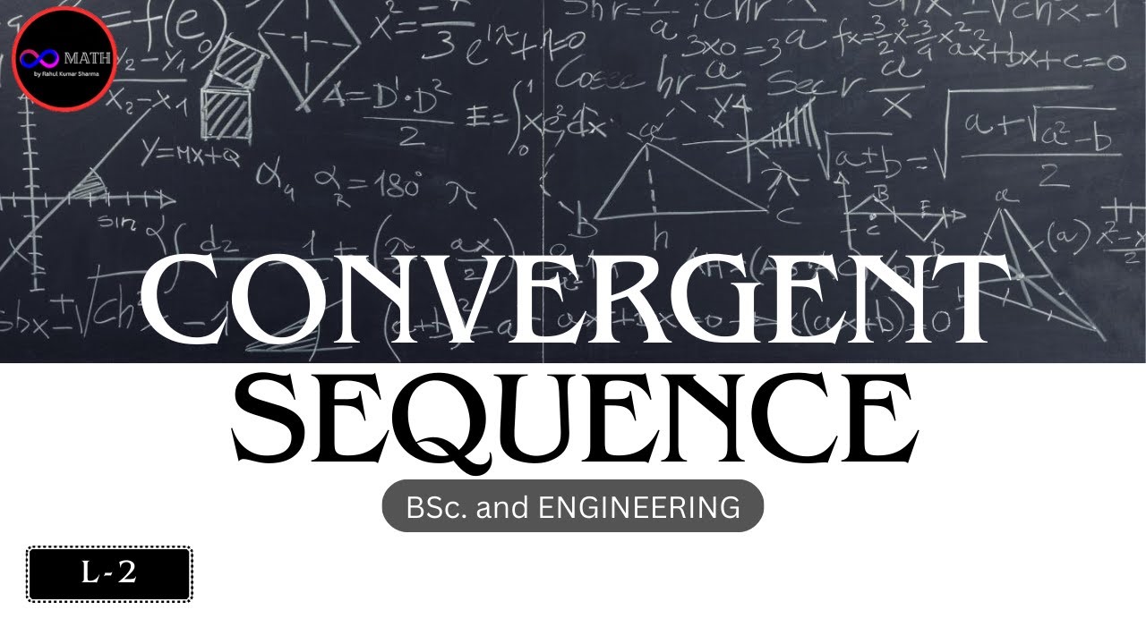 L2:- Convergent Sequence for BSc. and Engineering Mathematics - YouTube
