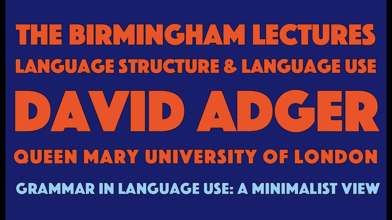 Birmingham Lectures 1.3: David Adger - YouTube