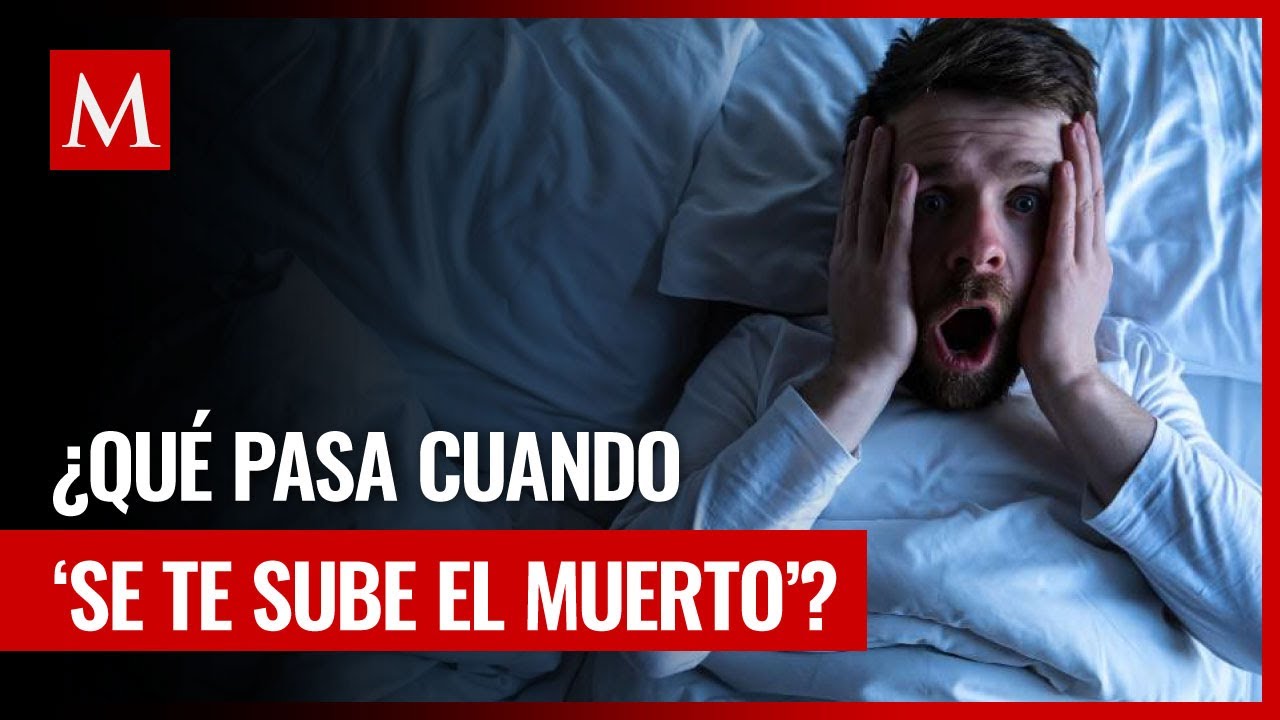 ¿Qué pasa cuándo se te 'sube el muerto'? Esto le sucede a tu cuerpo ...