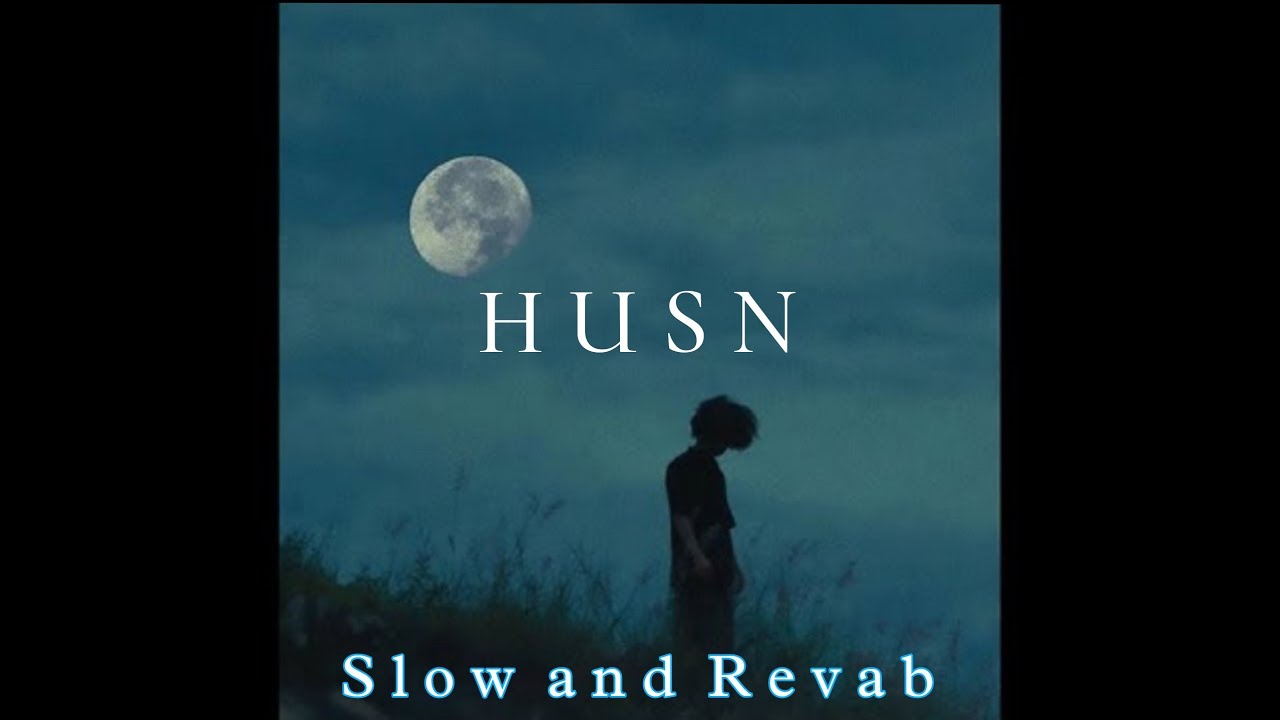 WHO - HUSN SONG LYRICS @anuvjain slow and revab Lo-fi song #song #viral ...