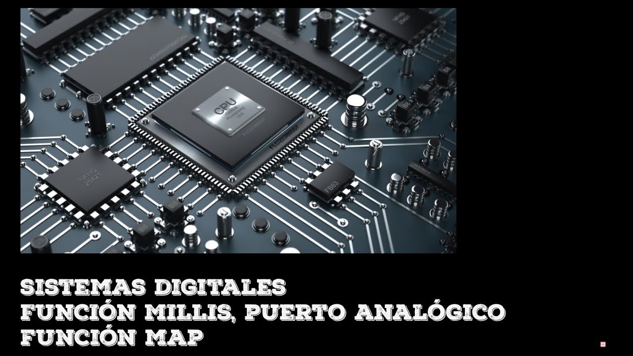Sistemas digitales - función millis(), puerto analógico y función map() - YouTube