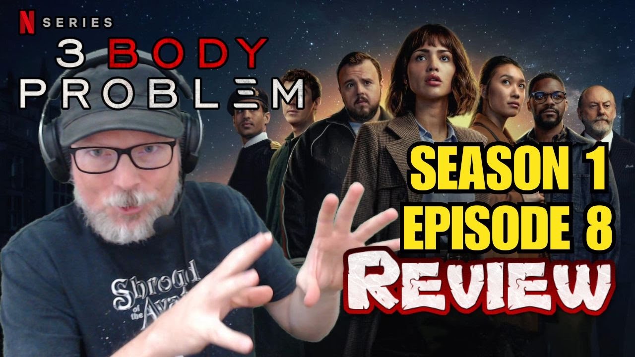 3 Body Problem on Neflix - Episode 8 Review - YouTube