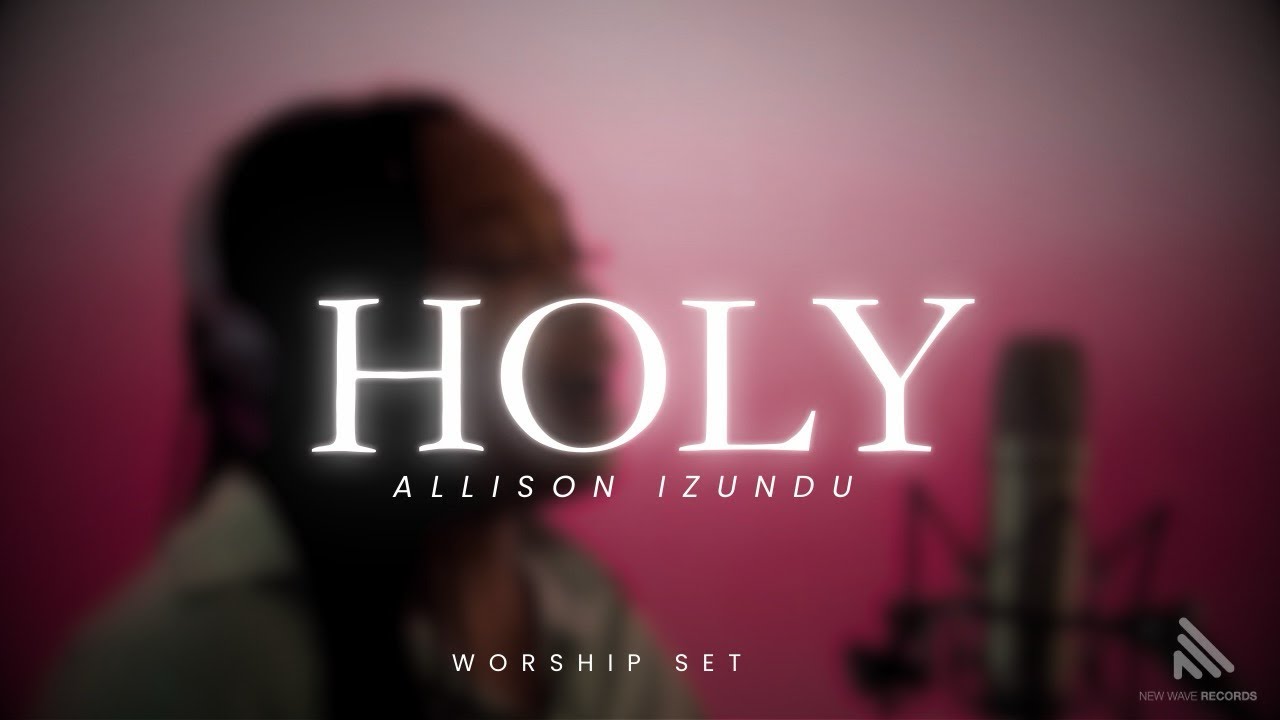 Holy | Worship Experience | Spontaneous Worship Medley | Allison Izundu ...