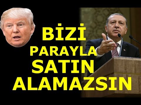 Trump Tehdit Etti,Erdoğan Cevap Verdi ''Bizi Parayla Satın Alamazsın''