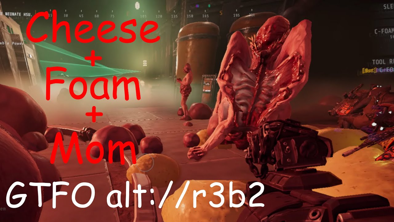GTFO Cheese Foaming Mother in ALT://R3B2 - YouTube