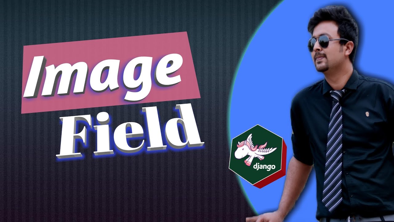 Part 15. Image Field and save Converted | Python DJango Bangla (বাংলা ...