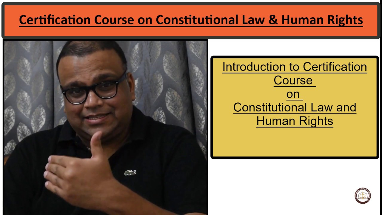 Introduction to Certification Course on Constitutional Law and Human ...