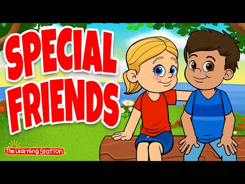 Friends Song for Kids ♫ Special Friends ♫ Making Friends Song for Children ♫ by The Learning Station