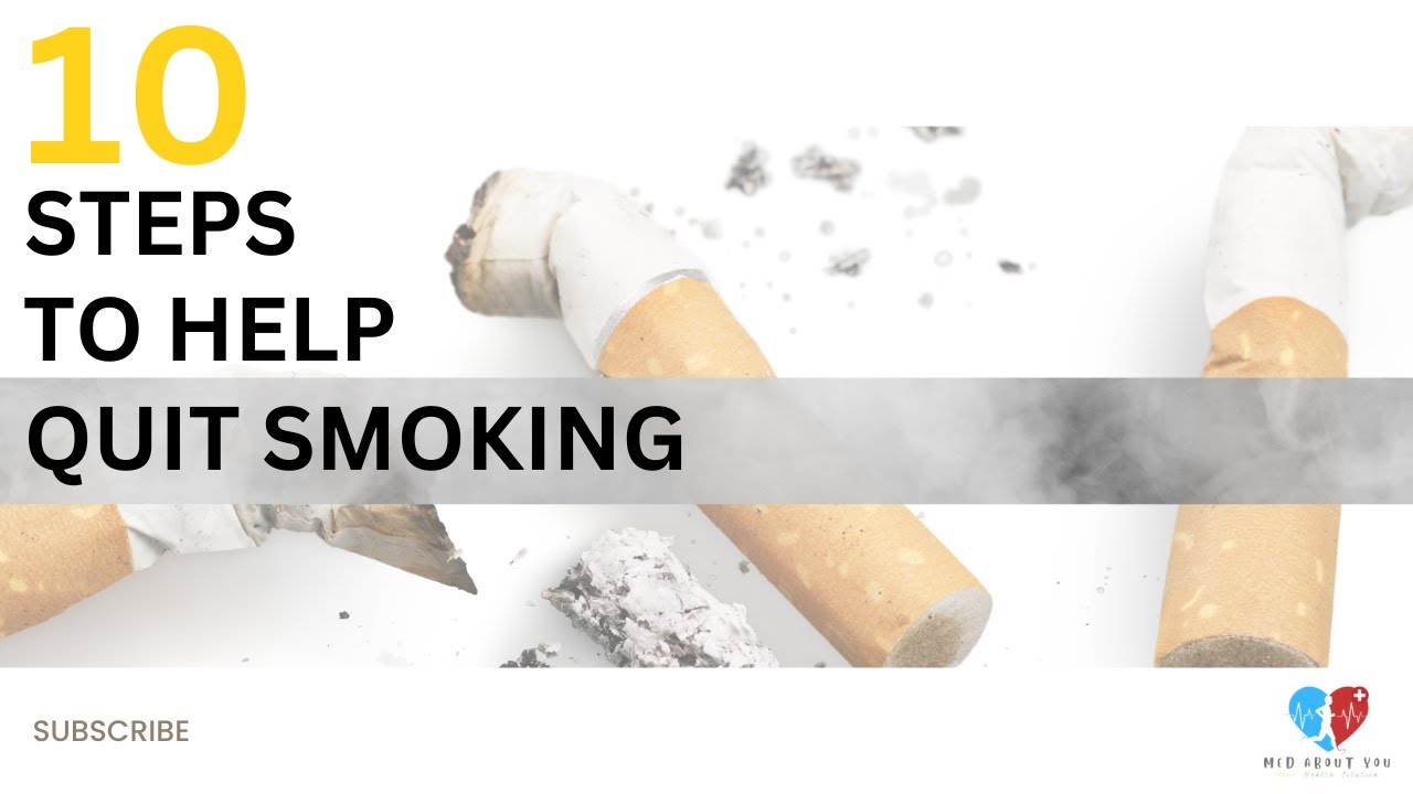 Amazing 10 steps to help quit Smoking | Med About You - YouTube