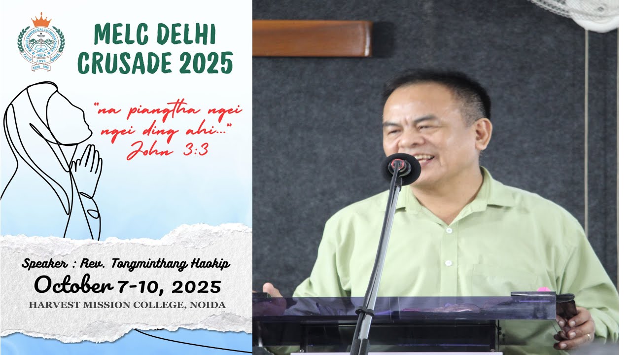 Day 1| 3rd SESSION MELC DELHI CRUSADE 2025 | REV TONGMINTHANG HAOKIP ...
