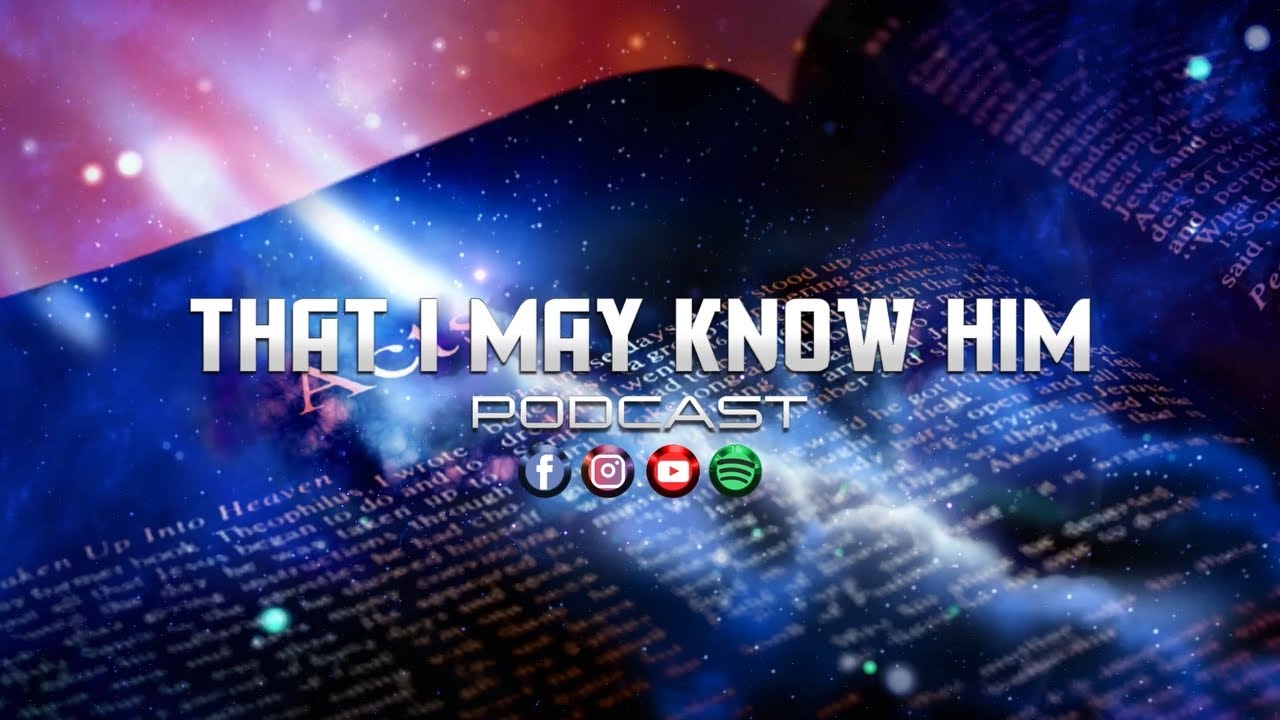 That I May Know Him Podcast (1 John 1) - YouTube