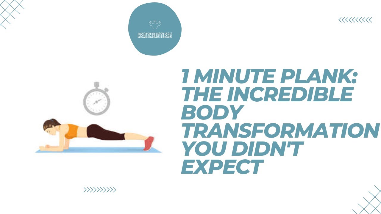 1 Minute Plank: The Incredible Body Transformation You Didn't Expect ...