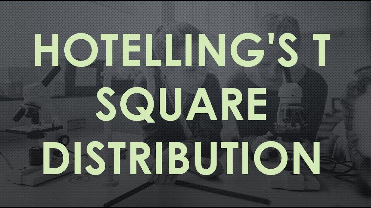 HOTELLING'S t-square distribution - YouTube