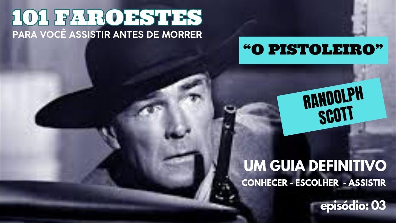 O FAROESTE IMPLACÁVEL DO PISTOLEIRO RANDOLPH SCOTT - YouTube