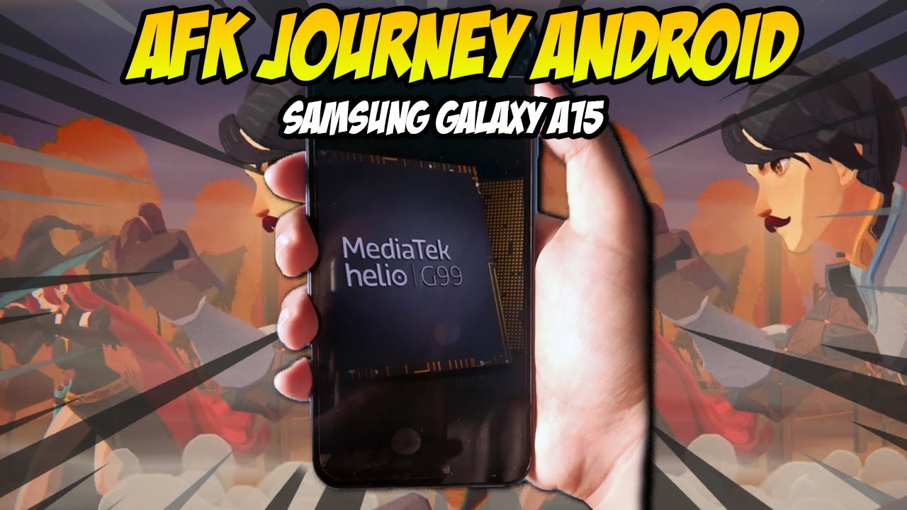 AFK Journey Test Gaming di Android Helio G99 - Samsung Galaxy A15 - YouTube