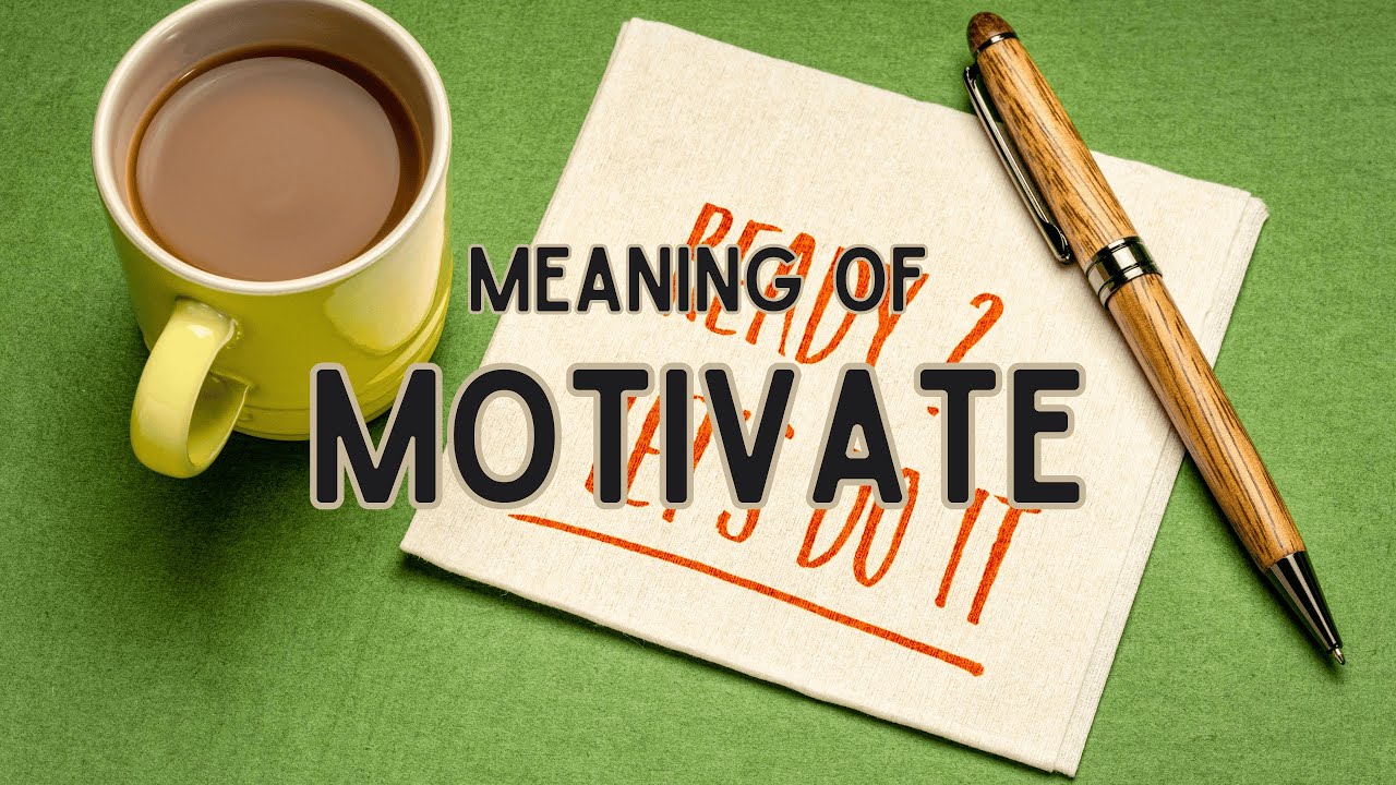 What is the meaning of Motivate? - YouTube